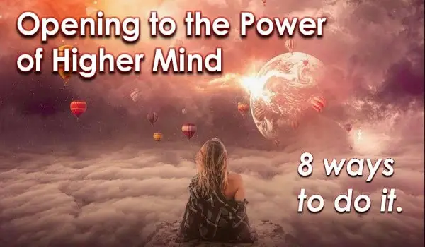 Activate Your Higher Mind: Navigate Life’s Complexity – 8 Ways to Do it